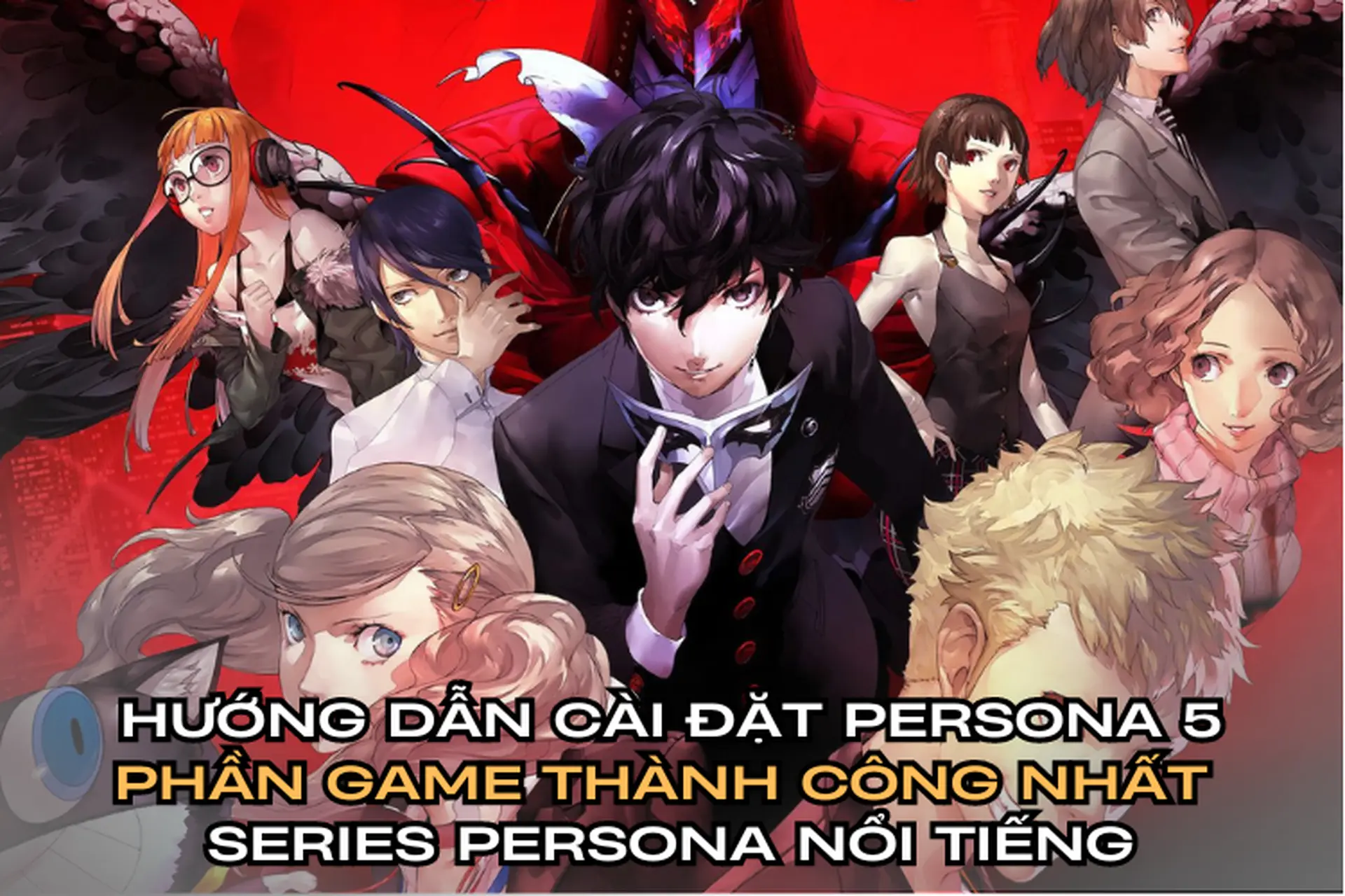 Persona 5 - Phần game thành công nhất Persona
