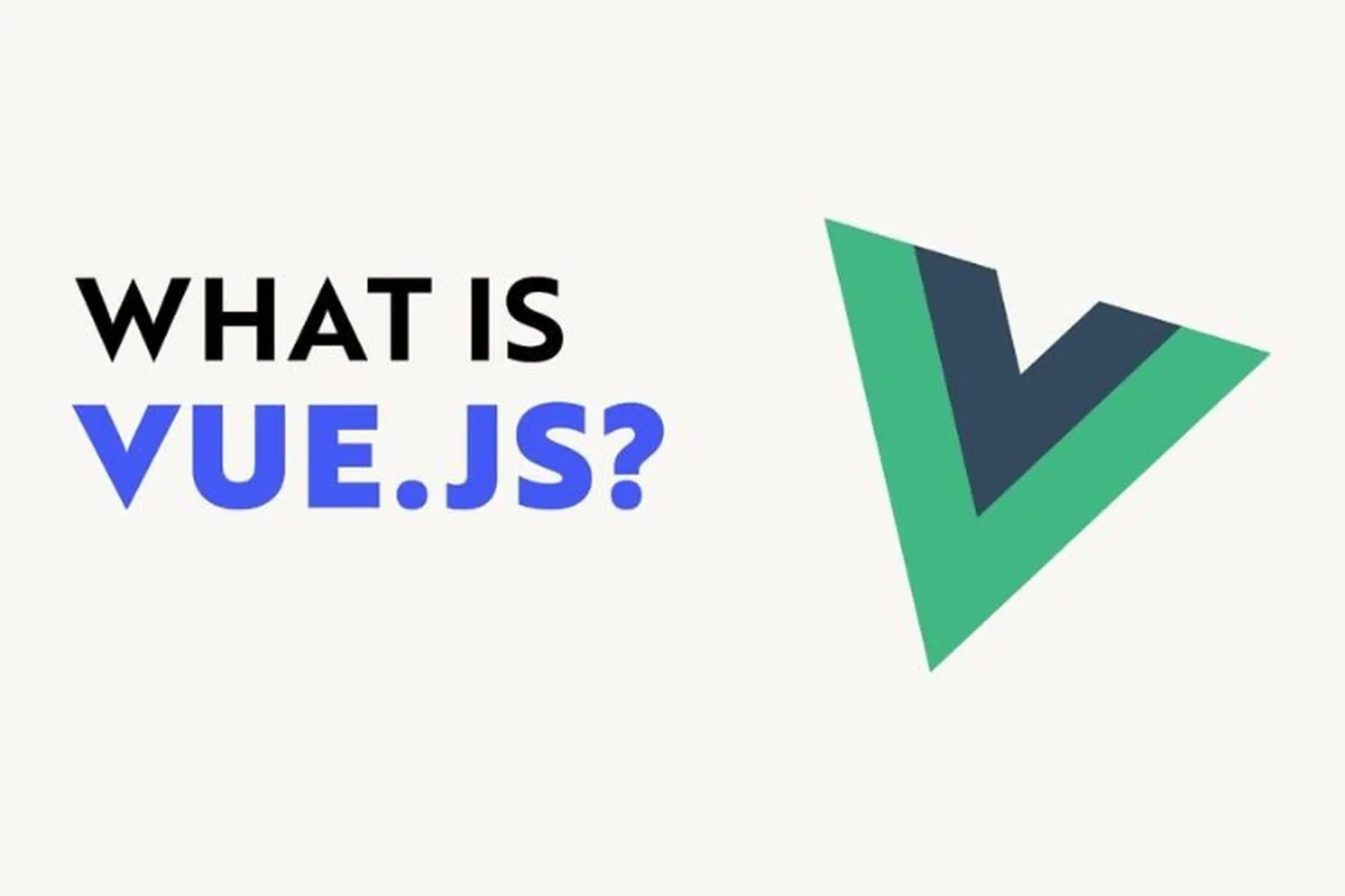 VueJS là gì: Khám phá các đặc điểm nổi trội của Framework VueJS