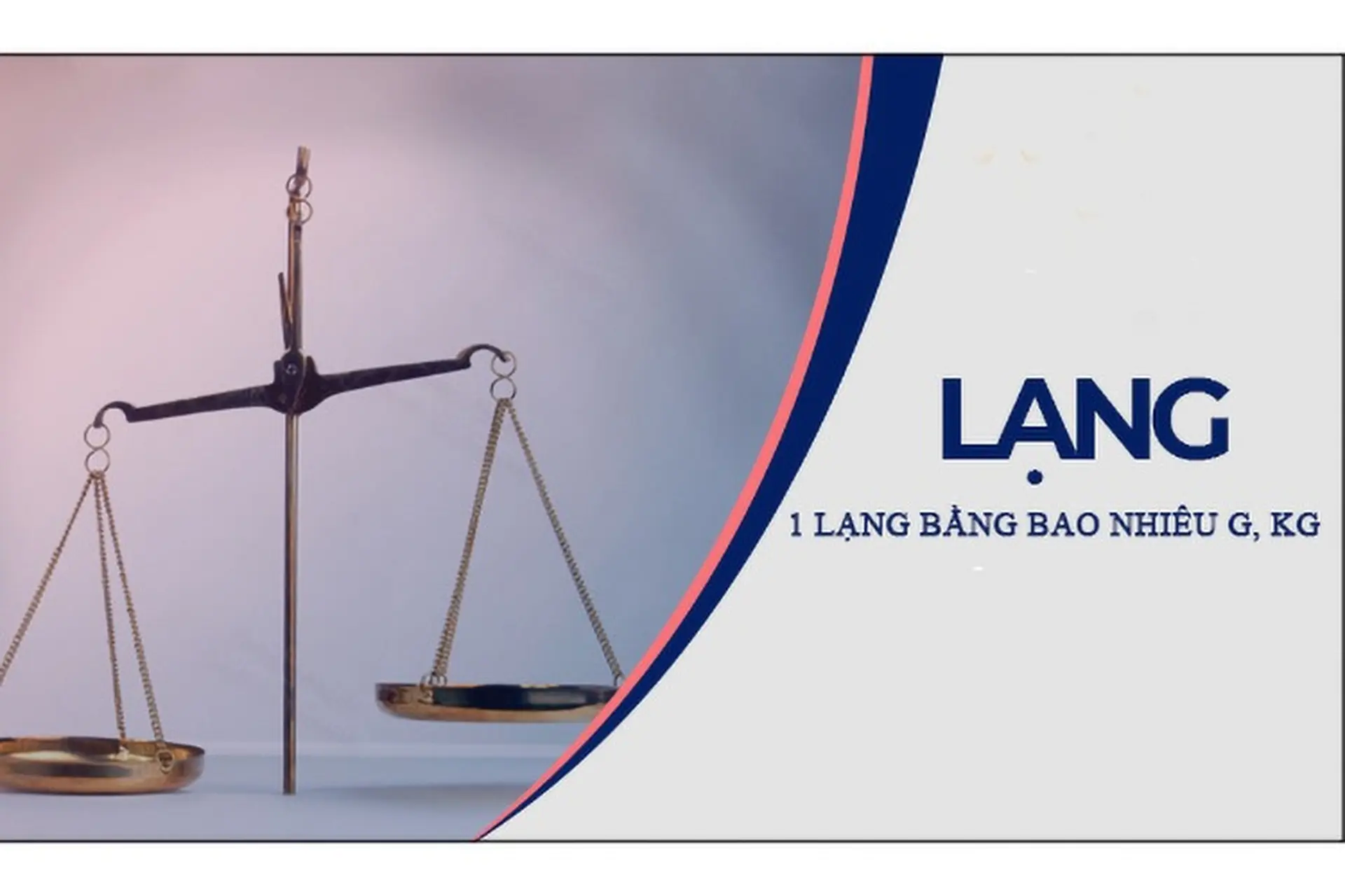 1 lạng bao nhiêu gram? Cách đổi các đơn vị này ra sao?