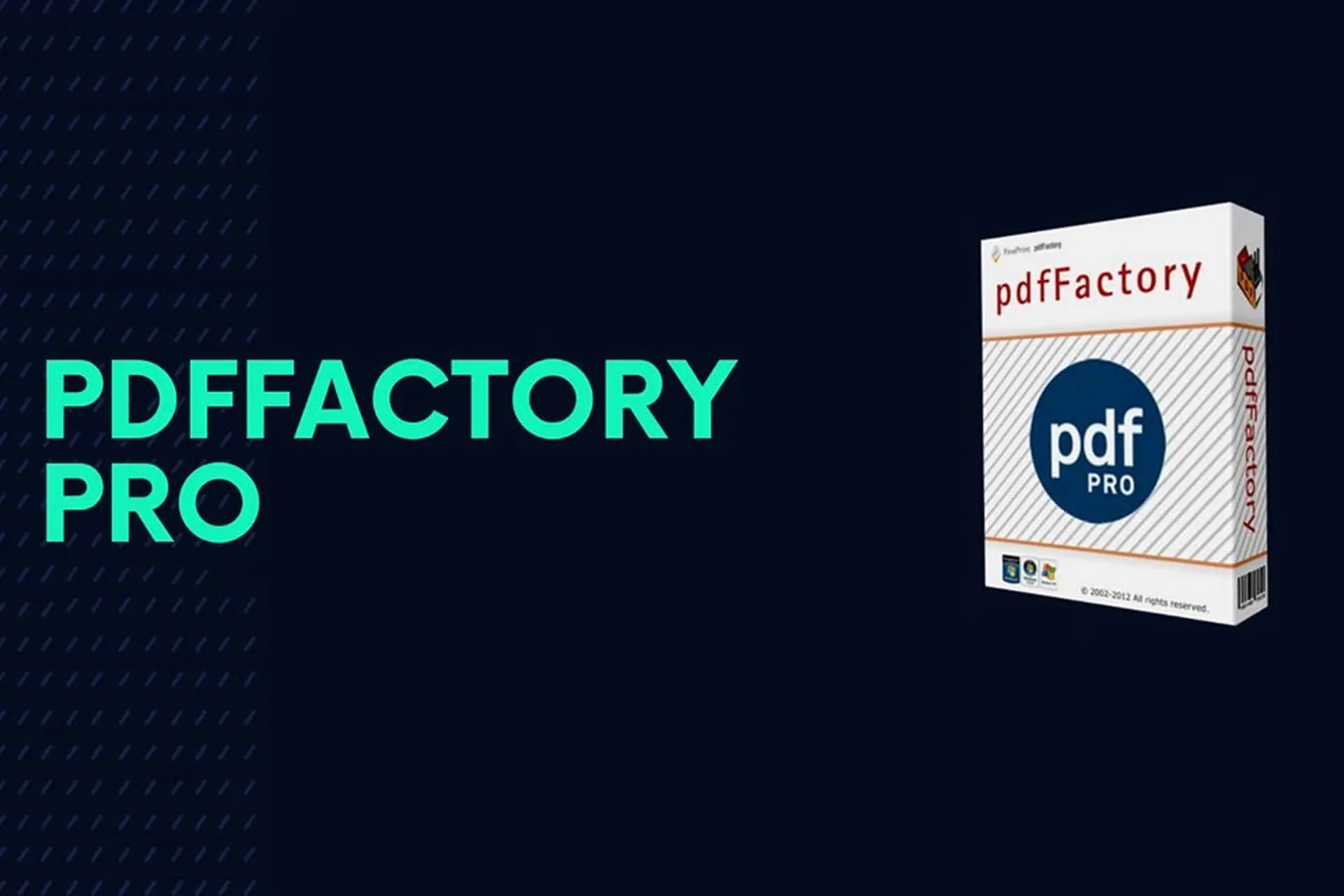 PdfFactory Pro: Phần mềm tuyệt vời để tạo và chỉnh sửa file PDF