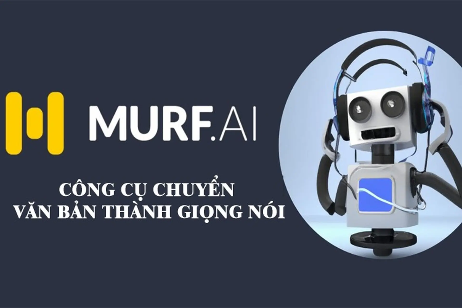 Giải mã Murf AI - Trình tạo giọng nói tiên tiến bậc nhất hiện nay