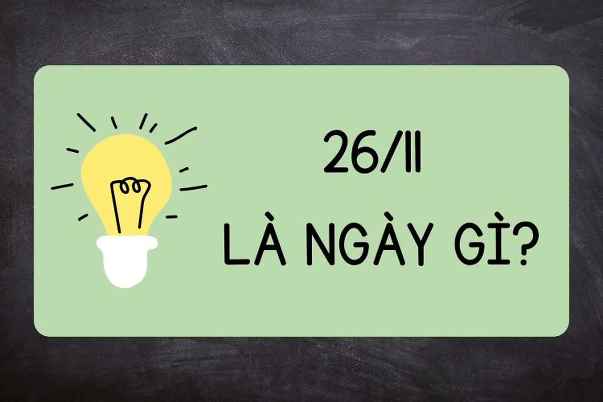 26/11 là ngày gì? Những sự kiện nổi bật diễn ra vào ngày 26/11
