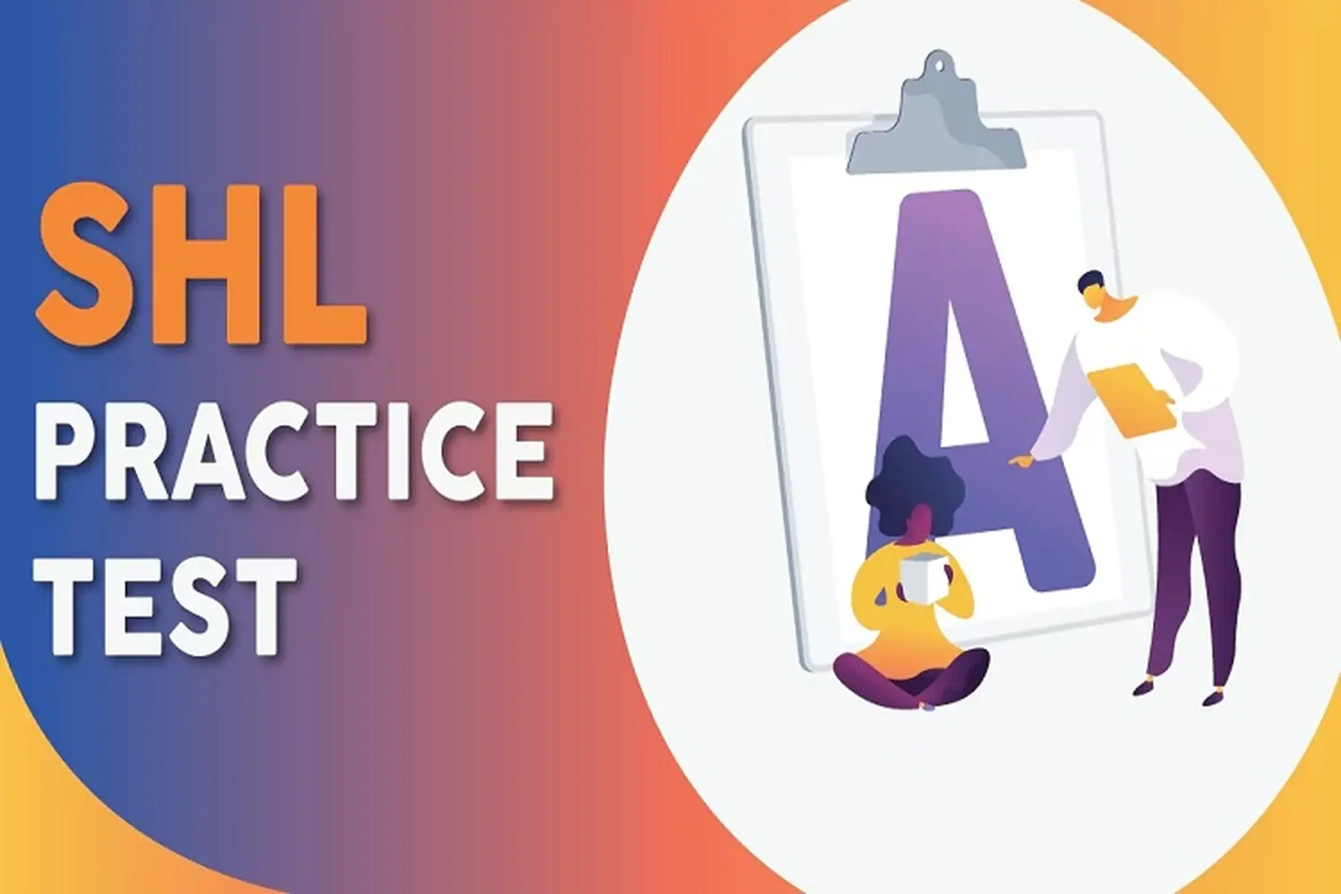 SHL test là gì? Cấu trúc, các dạng bài và mẹo để đạt điểm cao