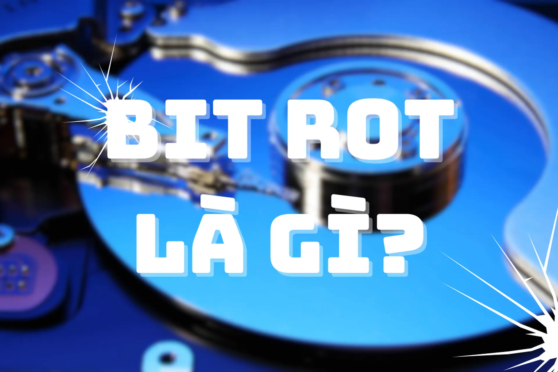 Bit rot là gì? Giải mã nguyên nhân gây hỏng dữ liệu theo thời gian trên ...