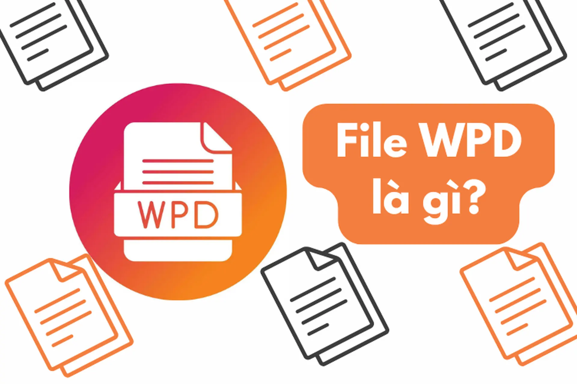 File WPD là gì? Hướng dẫn mở và chuyển đổi file WPD sang DOC dễ dàng
