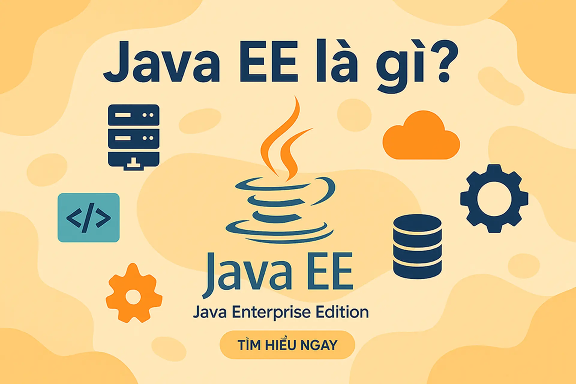 Java EE: Nền tảng toàn diện cho phát triển ứng dụng doanh nghiệp quy mô lớn