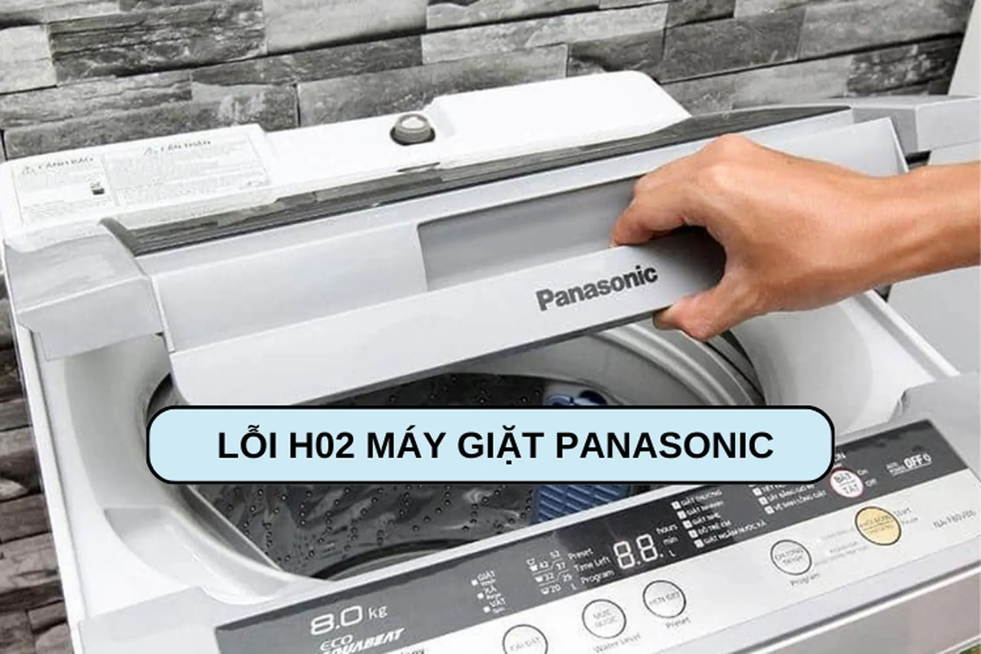 Lỗi H02 trên máy giặt Panasonic: Nguyên nhân và cách khắc phục