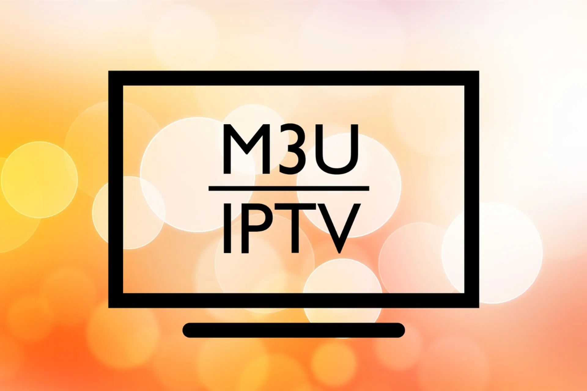 M3U là file gì? Vì sao định dạng này dùng nhiều trong IPTV