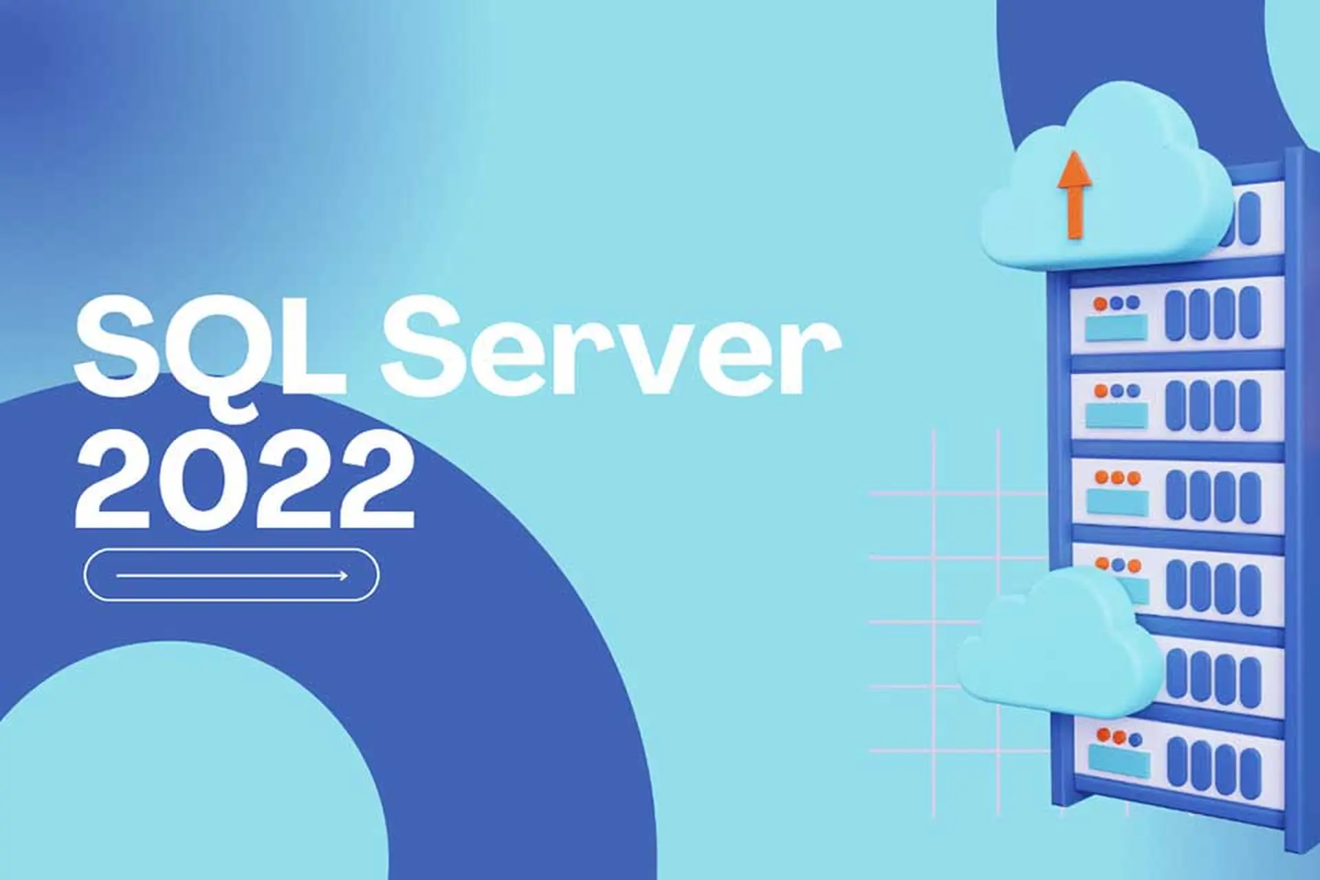 SQL Server 2022: Giải pháp cơ sở dữ liệu an toàn, linh hoạt và tối ưu ...