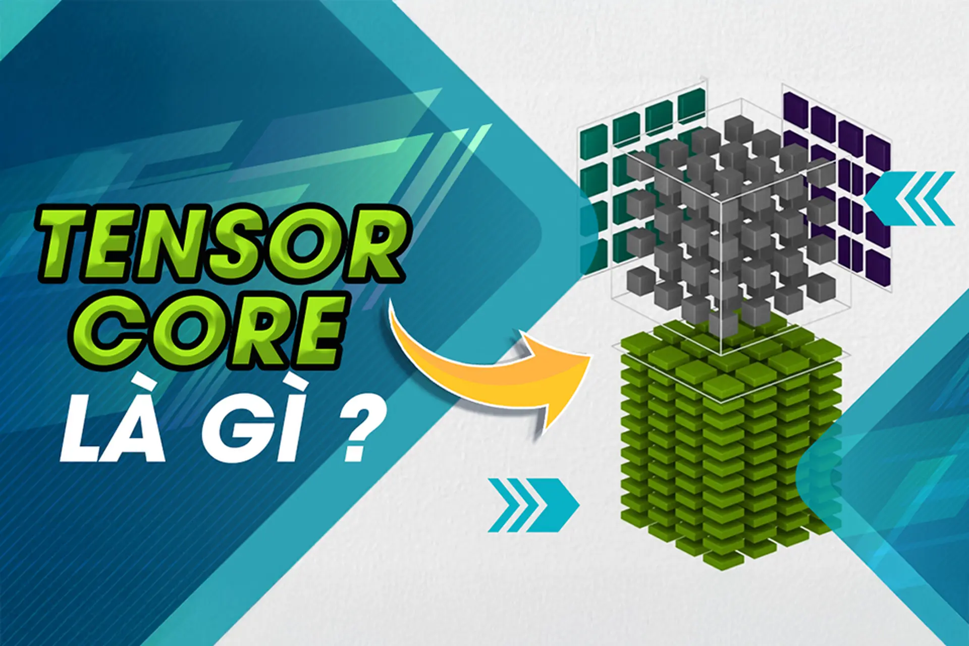 Tensor Core và sức mạnh đột phá trong trí tuệ nhân tạo và học máy