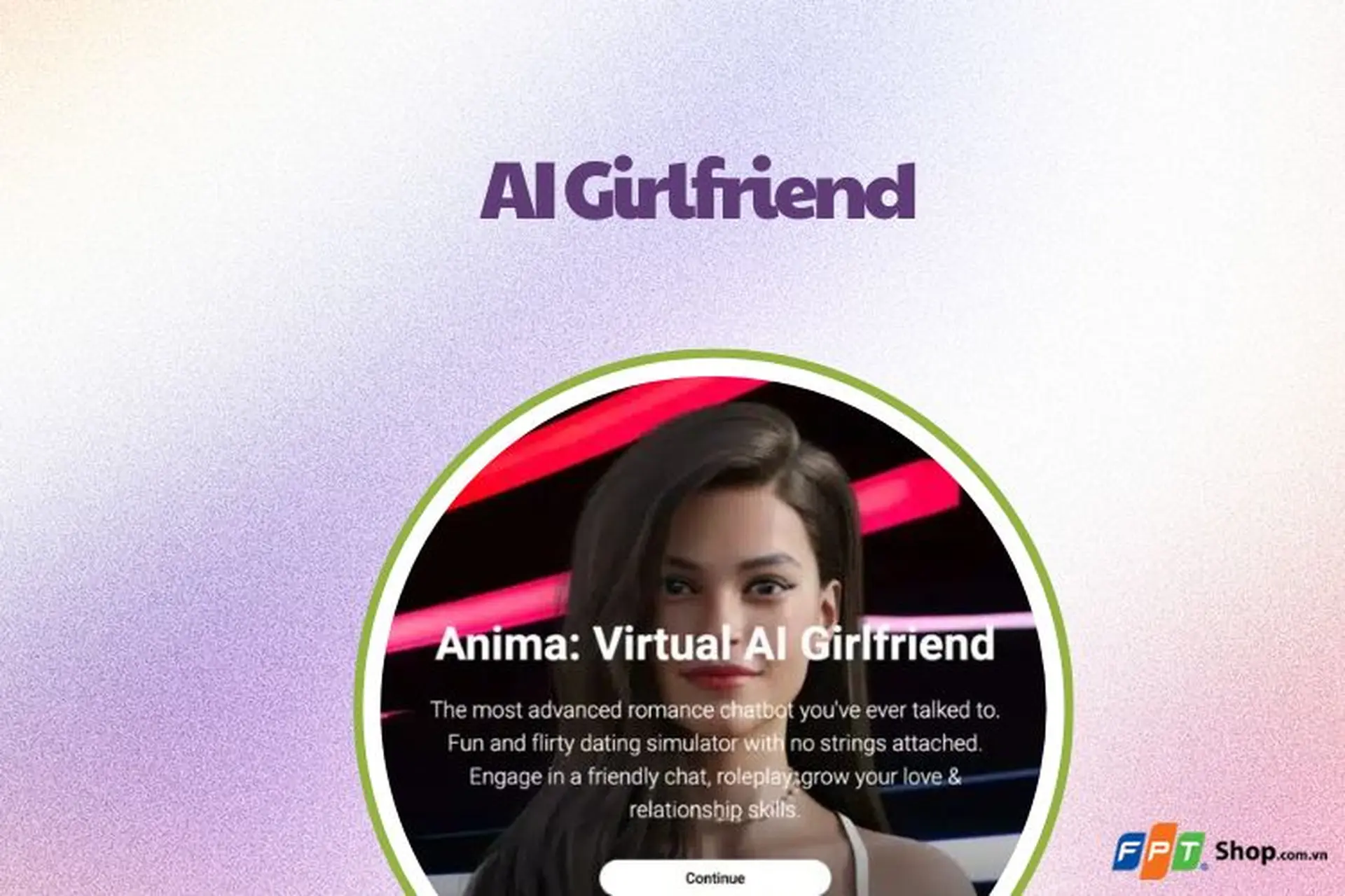 AI Girlfriend: Giải pháp giúp kết nối cảm xúc thời đại 4.0