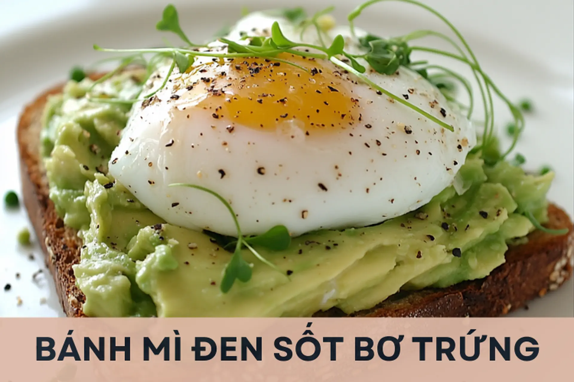 Bỏ túi cách làm bánh mì đen sốt bơ trứng thơm ngon, béo ngậy