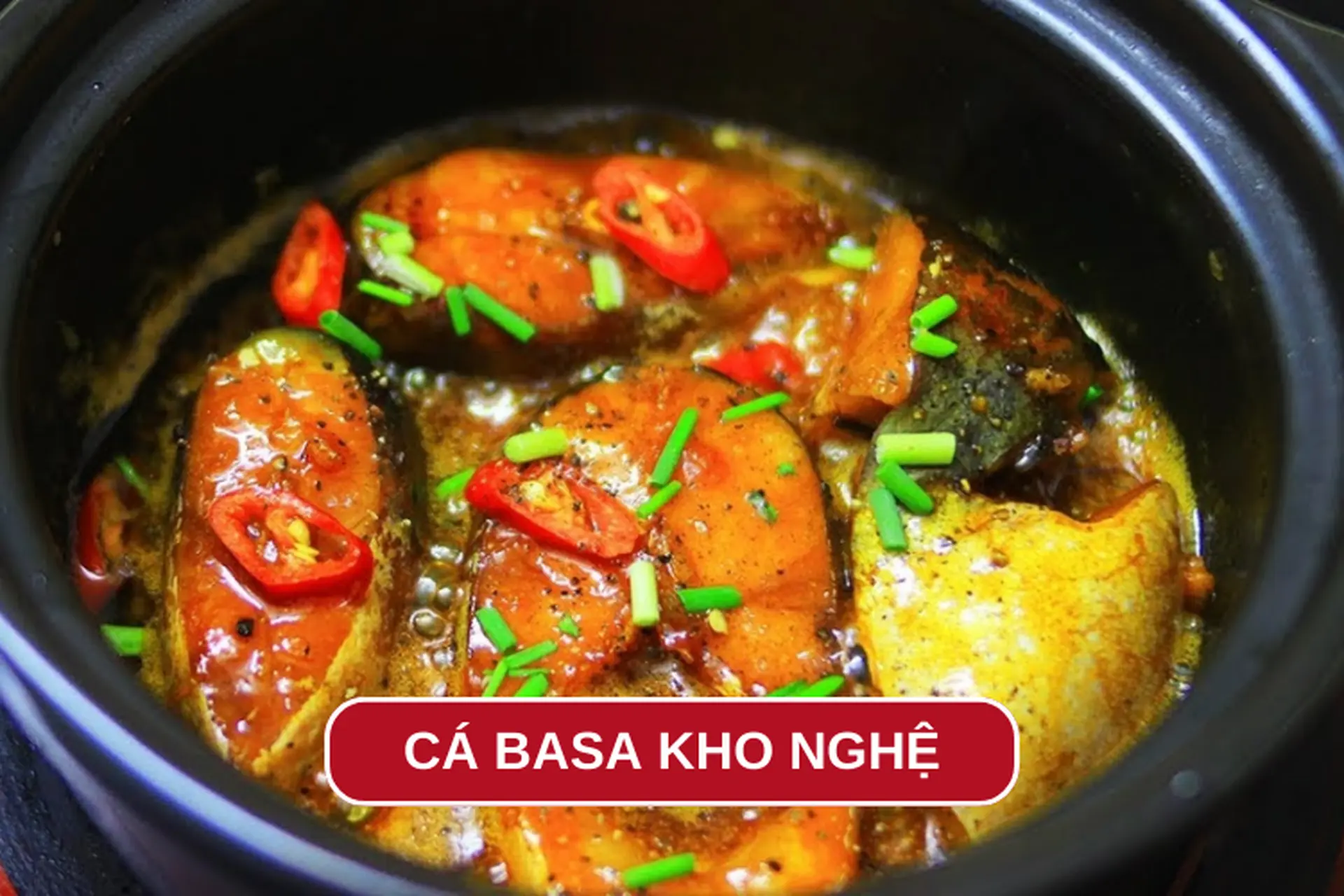 Cách làm cá basa kho nghệ có màu sắc bắt mắt, ngon khó cưỡng
