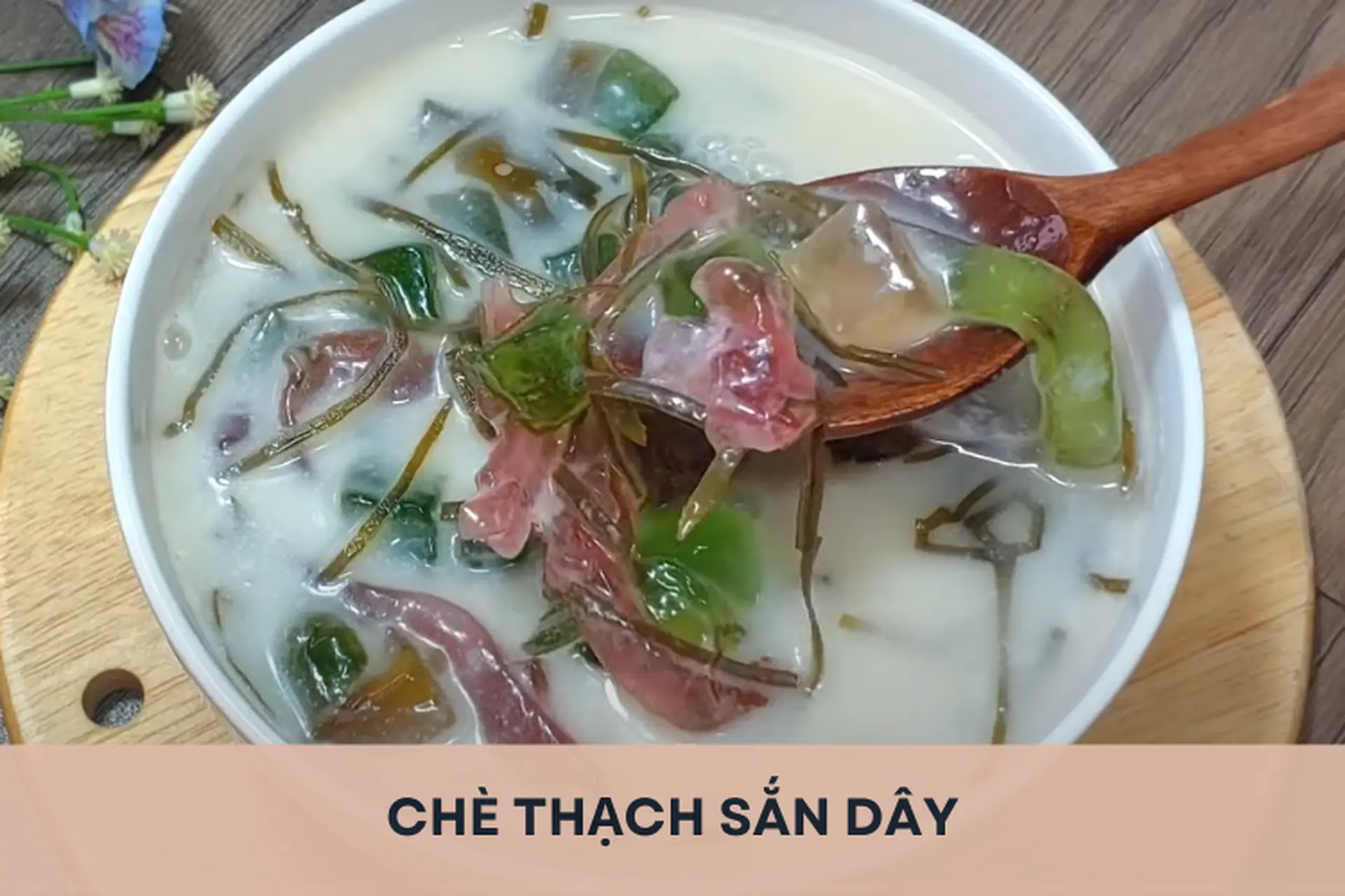 Cách làm chè thạch sắn dây giòn giòn, dai dai cực lạ miệng