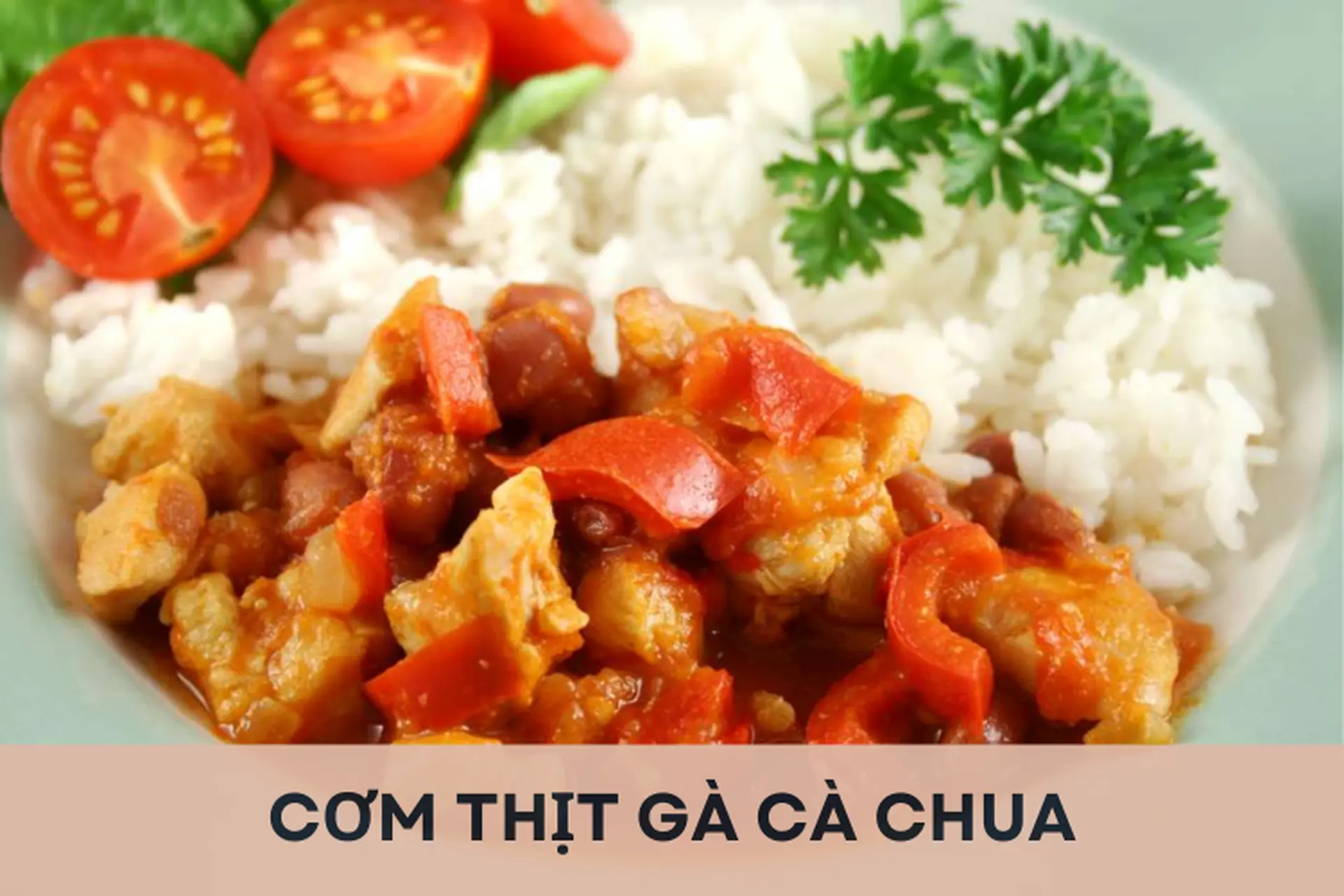 Hướng dẫn cách nấu cơm thịt gà cà chua thơm ngon, hấp dẫn