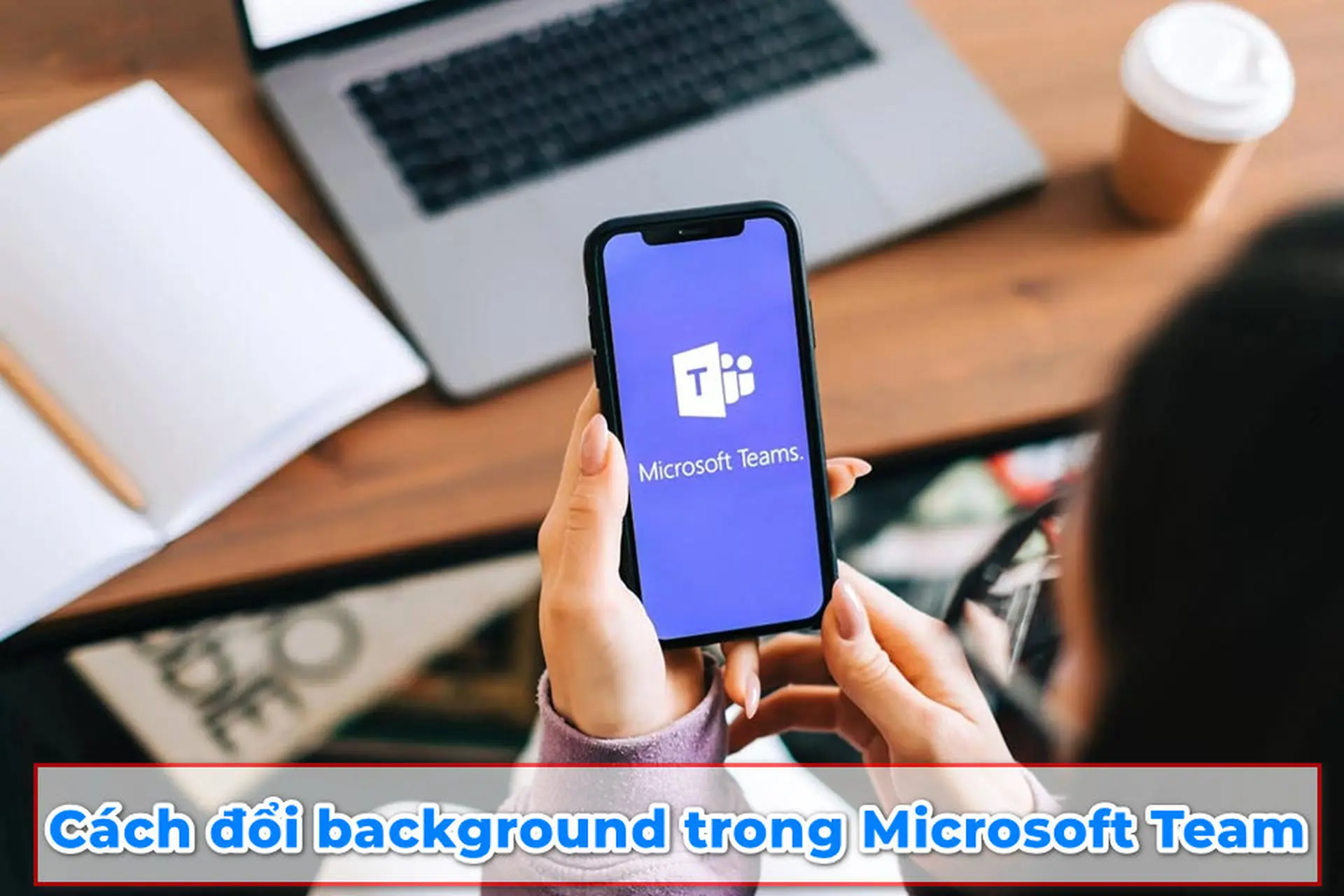 Cách đổi background trong Microsoft Team trên điện thoại