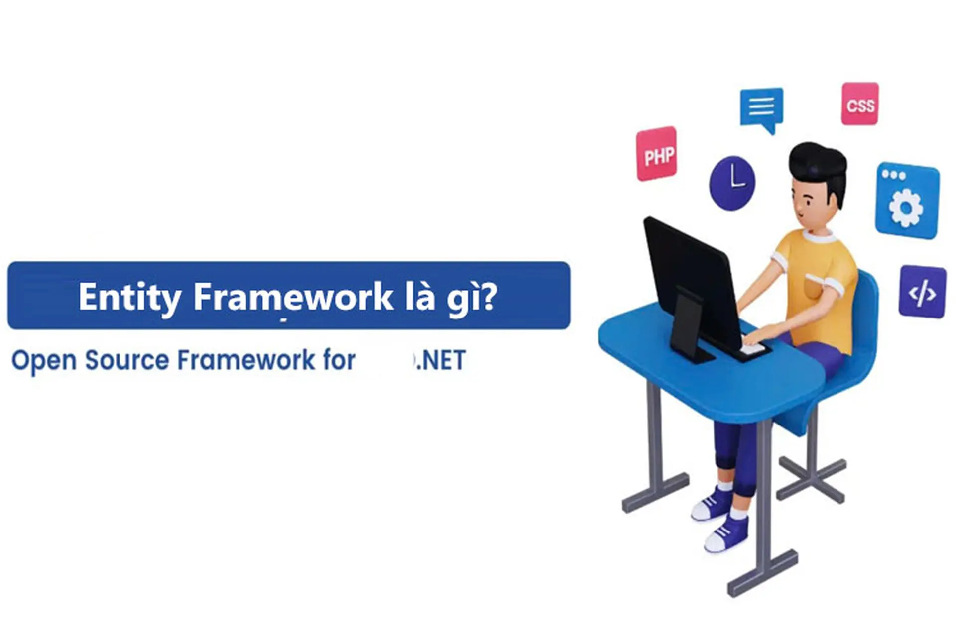 Tìm hiểu về Entity Framework - công cụ ORM mạnh mẽ của .NET