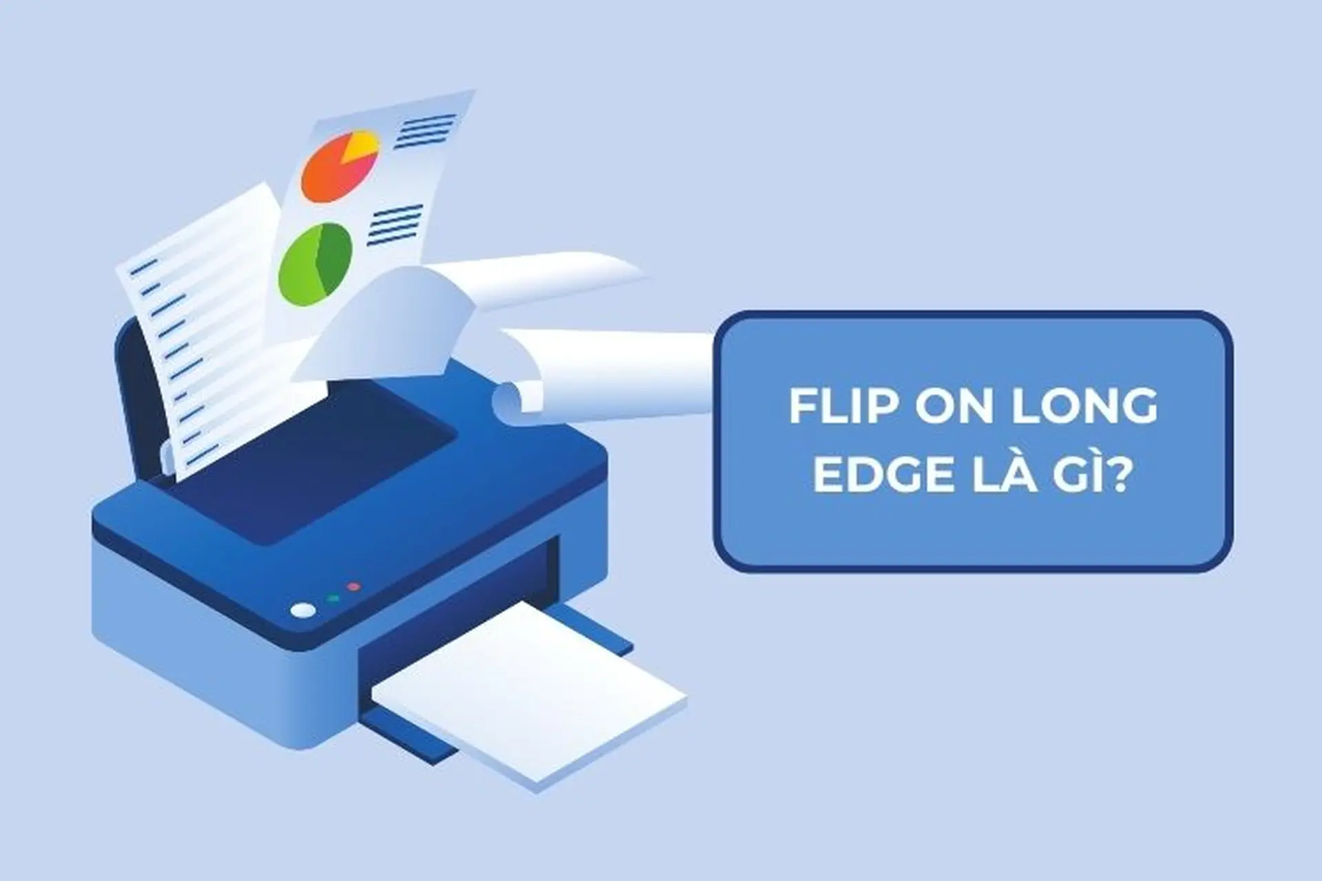 Flip on Long Edge là gì? Kỹ thuật in hai mặt đúng chuẩn