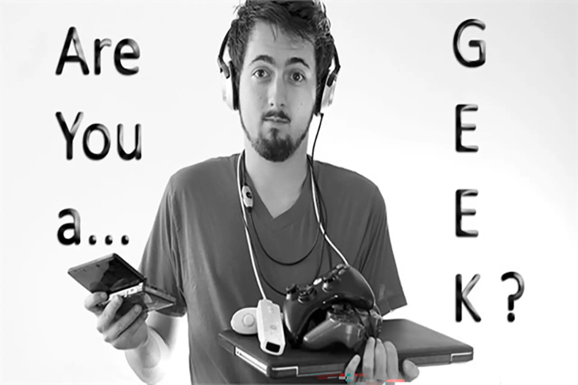 Những dấu hiệu chứng tỏ bạn là một geek chính hiệu: Thử ngay!