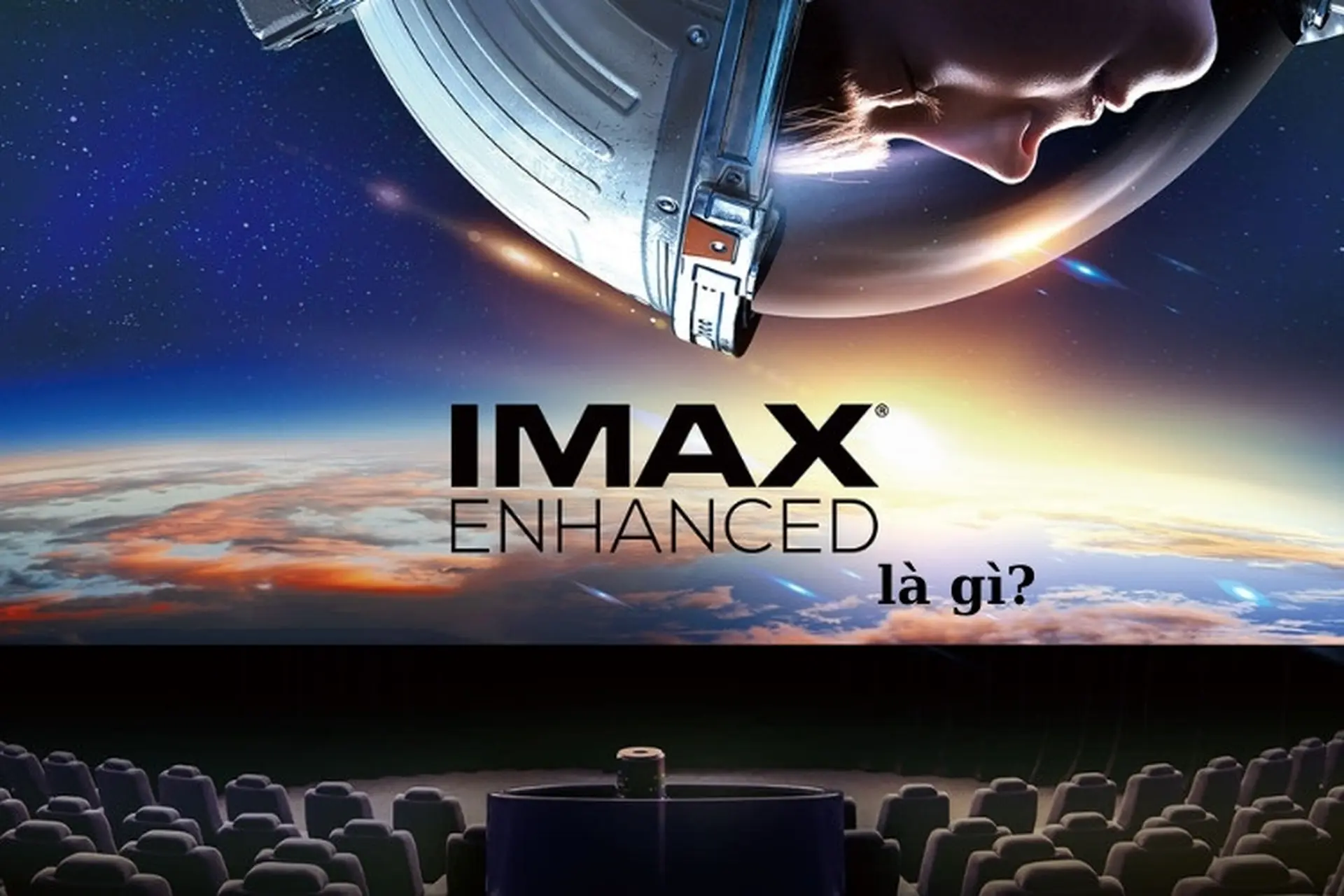 IMAX Enhanced là gì? Trải nghiệm xem phim chuẩn rạp tại nhà