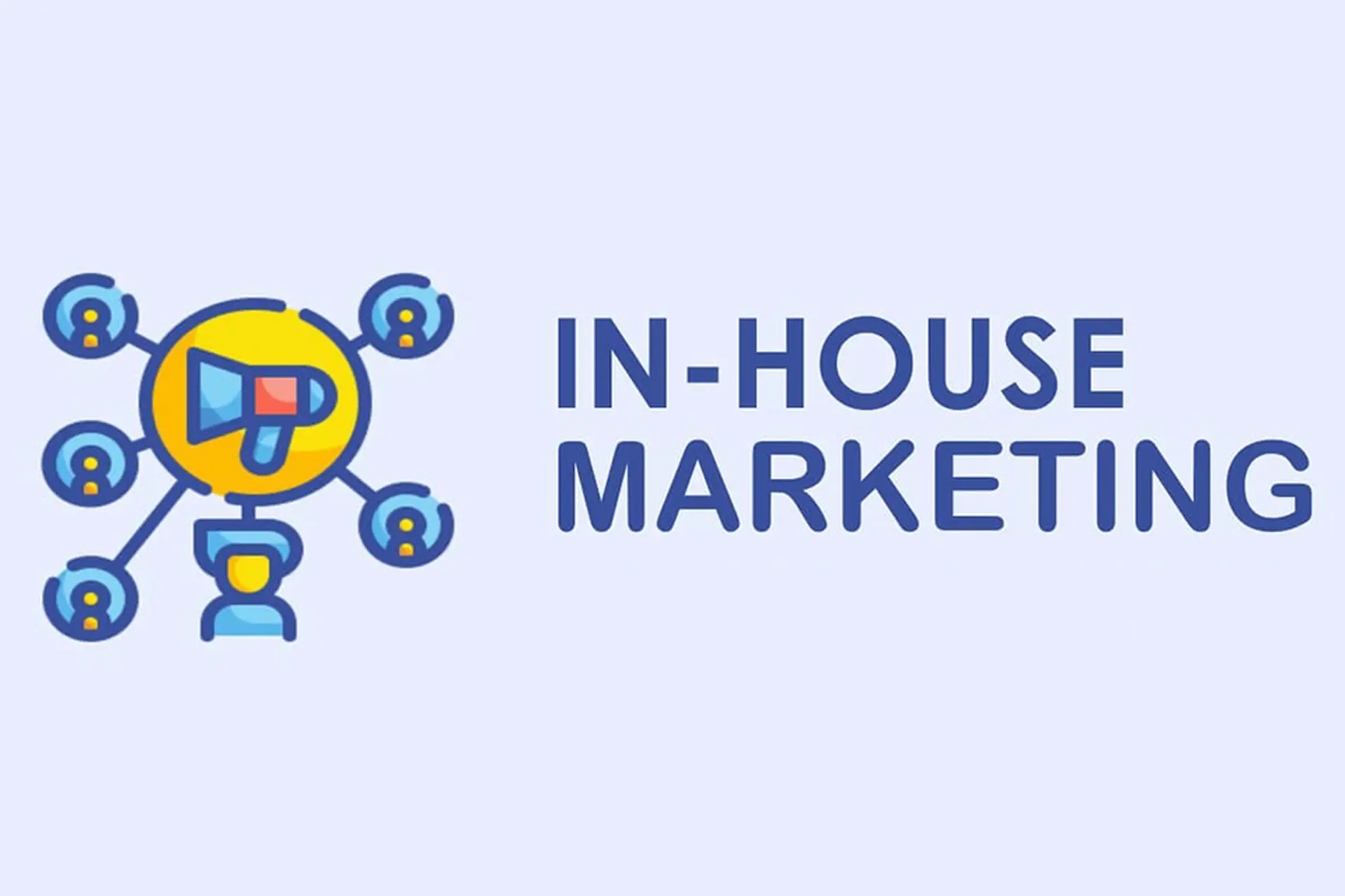In-house marketing có phải là “vũ khí bí mật” của doanh nghiệp?