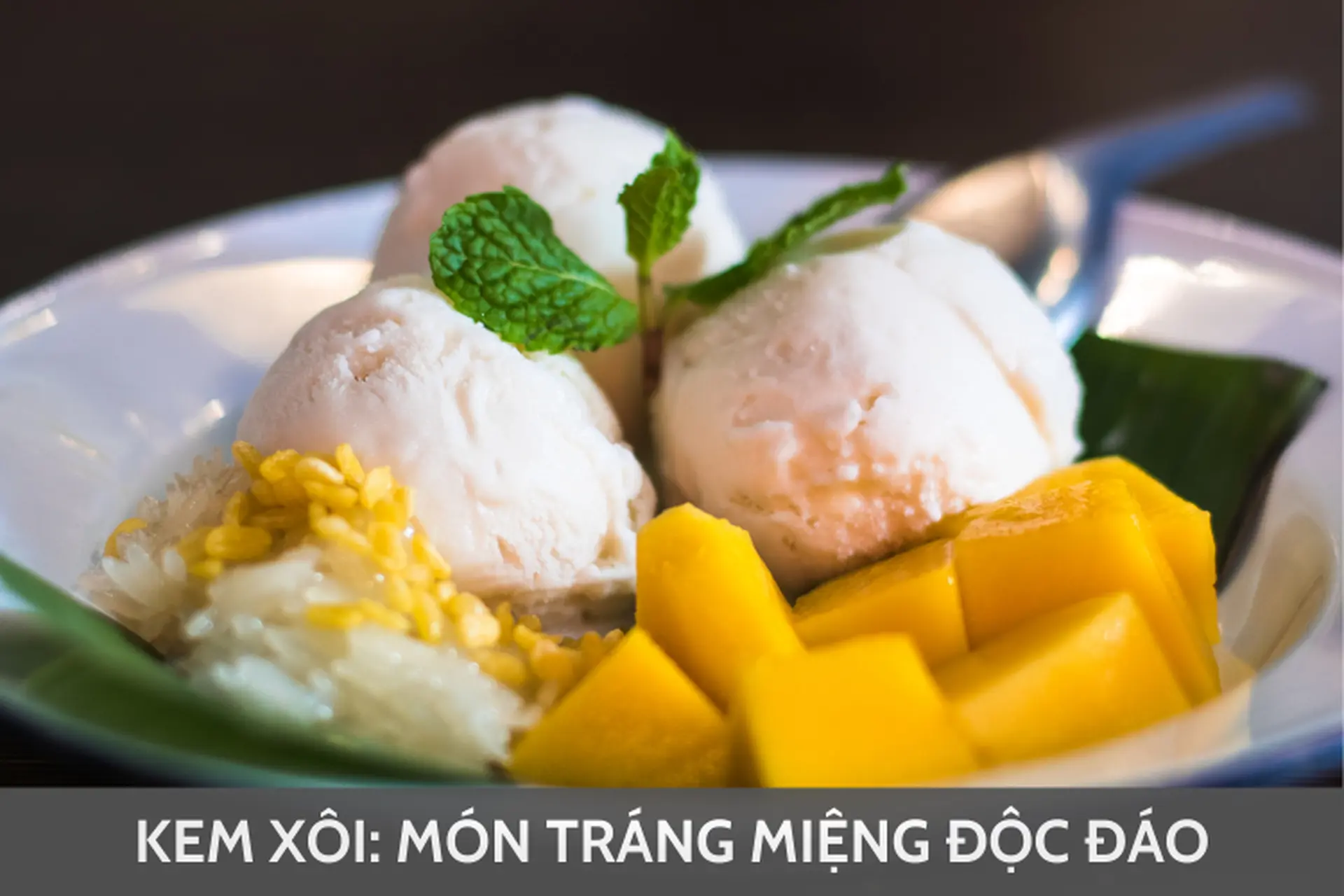 Kem xôi: Món tráng miệng độc đáo, lạ miệng và vô cùng hấp