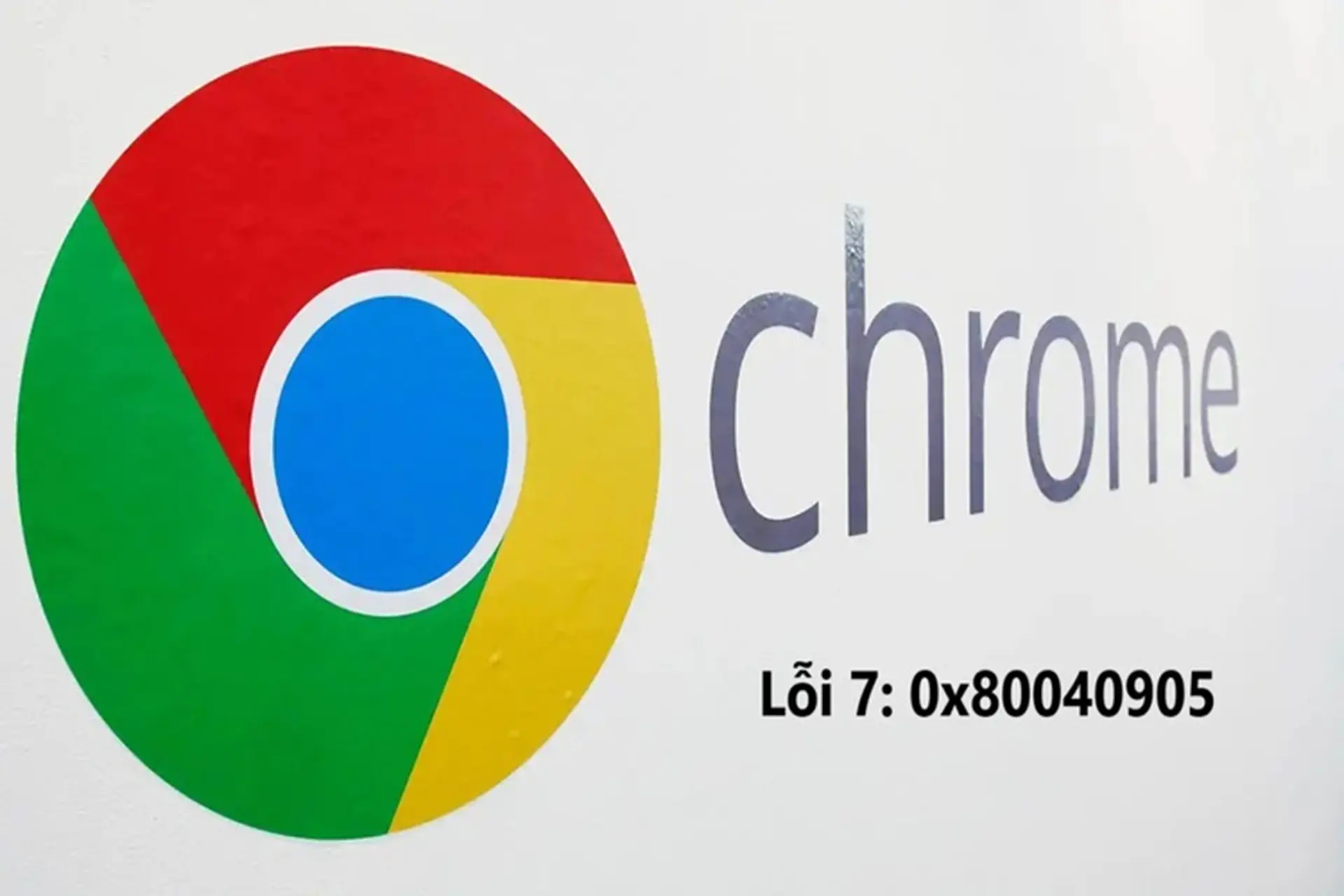 Cách fix lỗi code 7: 0x80040905 khi cập nhật Google Chrome