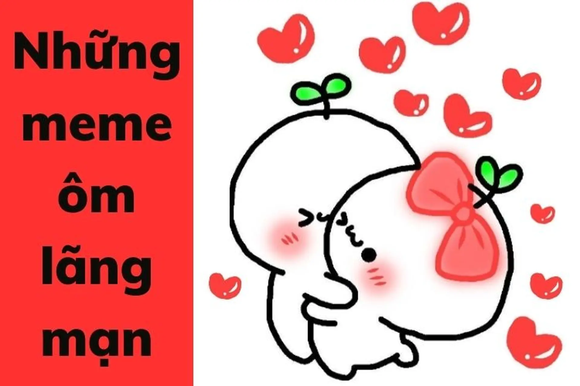 Khám phá các meme ôm hot nhất hiện nay được giới trẻ yêu thích