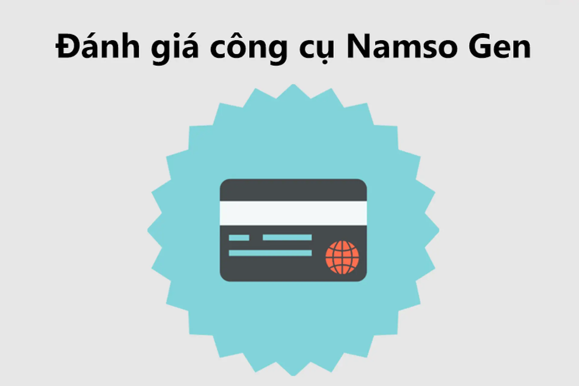 Có nên dùng Namso Gen - công cụ tạo số thẻ tín dụng ảo không?
