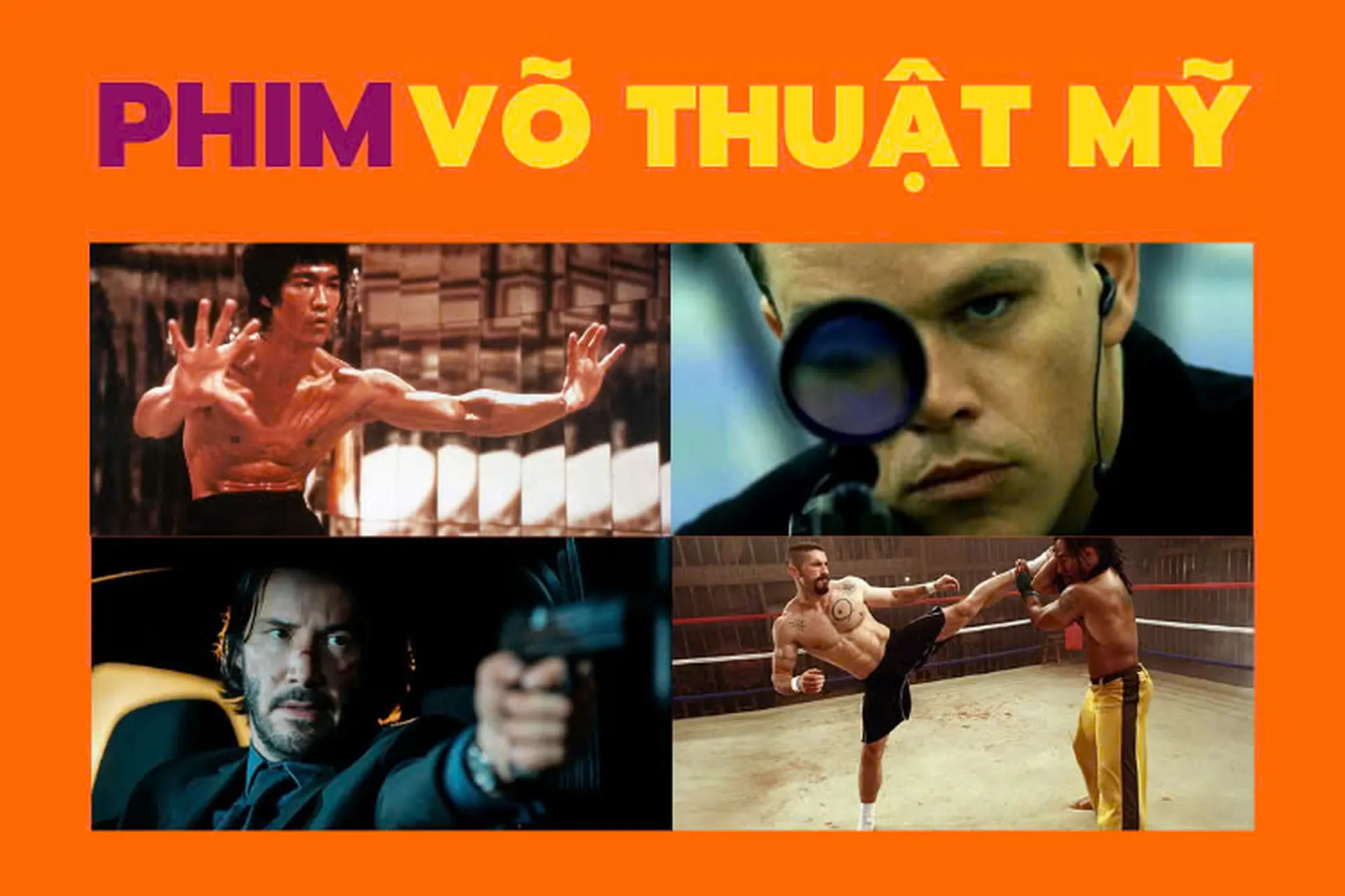 TOP 15 phim võ thuật Mỹ hấp dẫn, gây cấn và hay nhất mọi thời đại