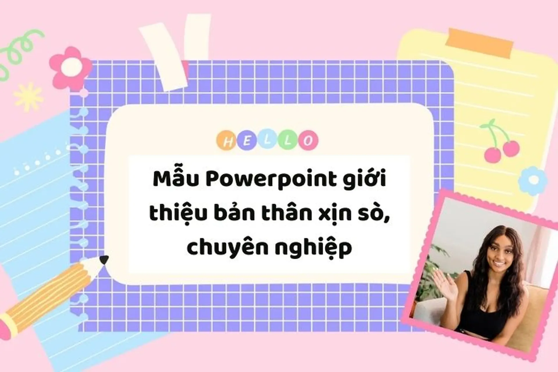 Khám phá các mẫu Powerpoint giới thiệu bản thân đẹp mắt, ấn tượng