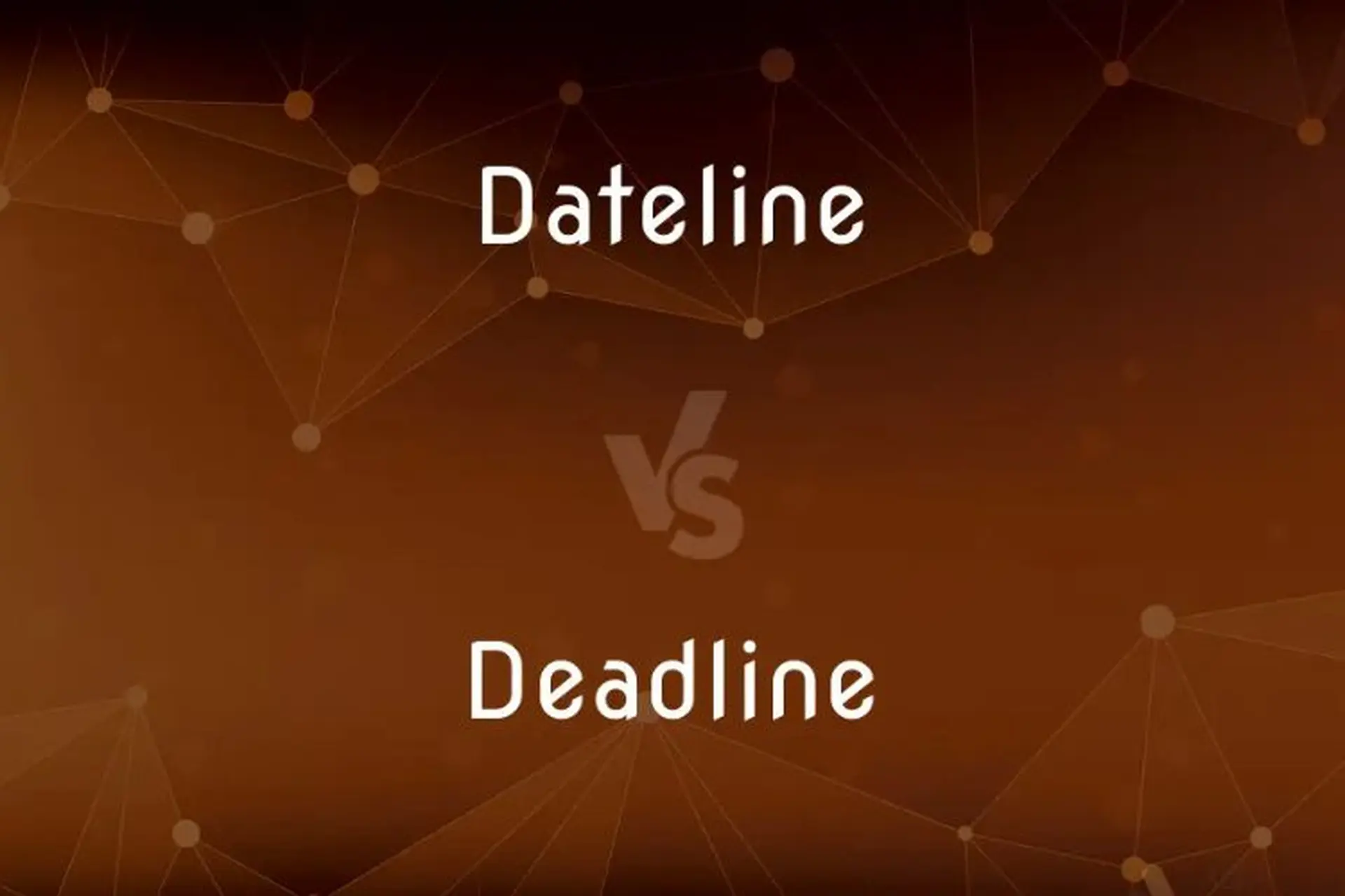Dateline hay deadline: Cách phân biệt để tránh gây nhầm lẫn