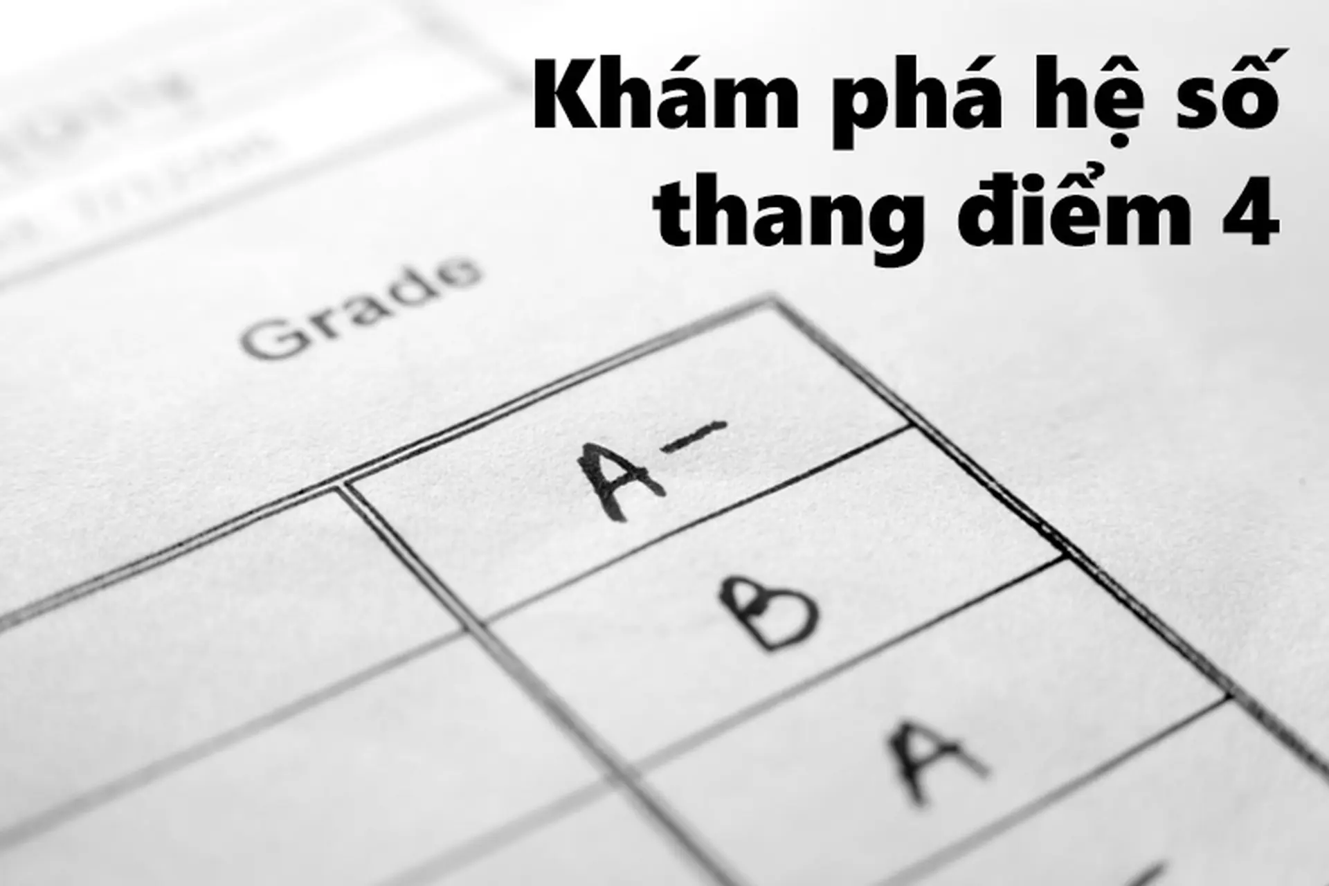 Thang điểm 4 ở Đại học là gì? Cách chuyển điểm sang hệ 10