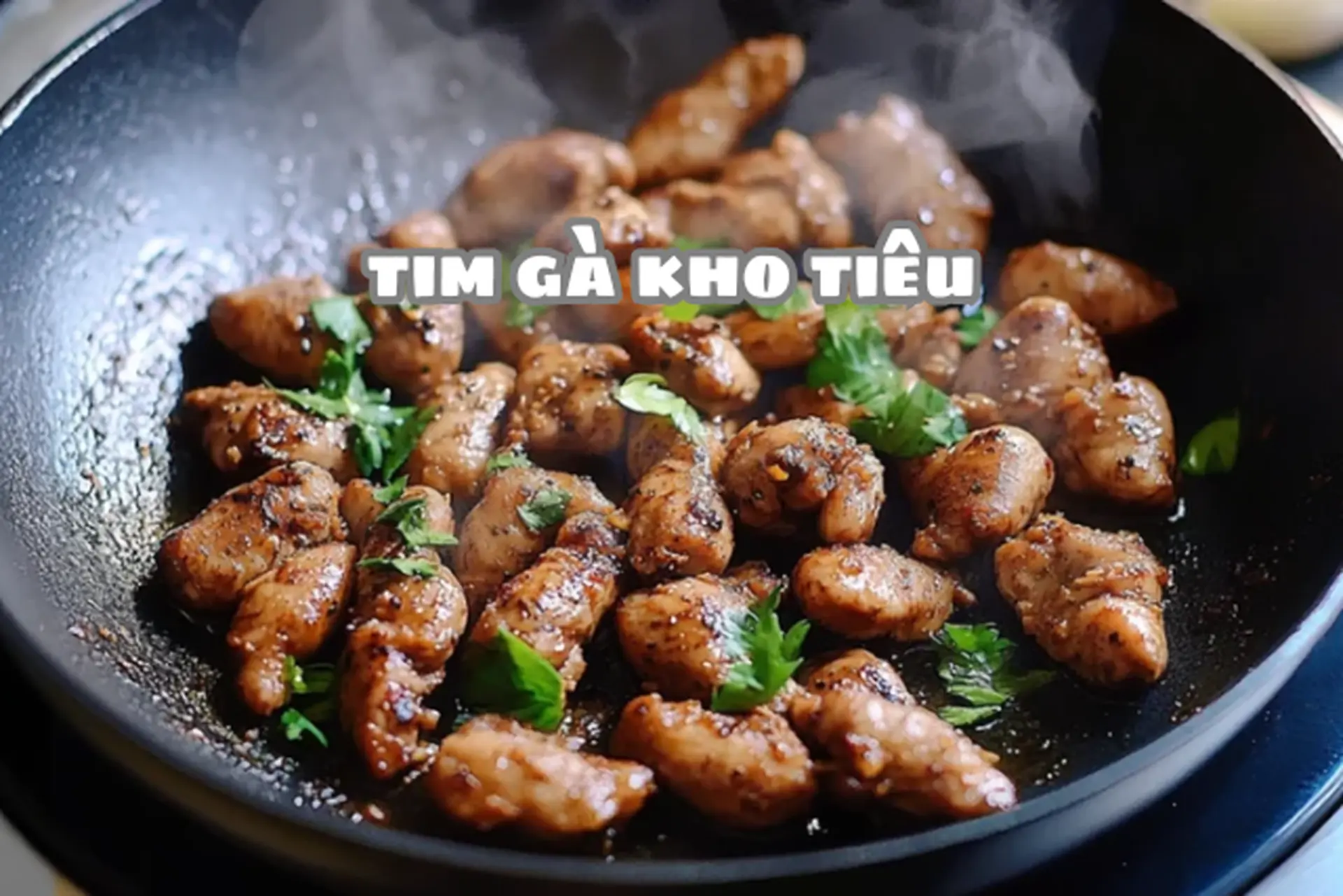 Tim gà kho tiêu thơm ngon: Bí quyết nấu mềm đậm đà cực đưa cơm