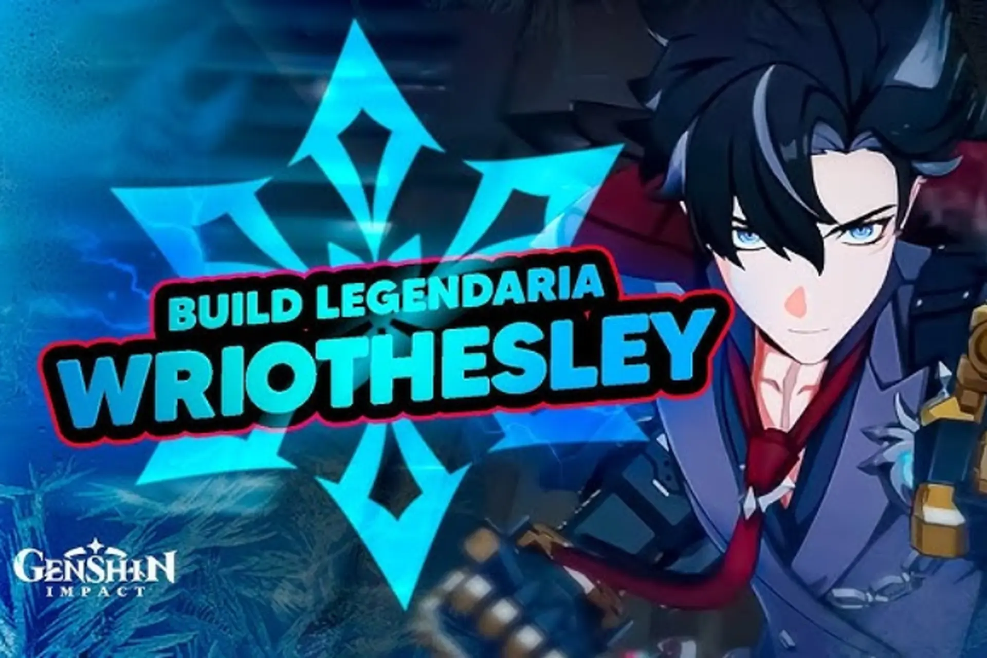 Hướng dẫn chi tiết cách build Wriothesley hiệu quả nhất