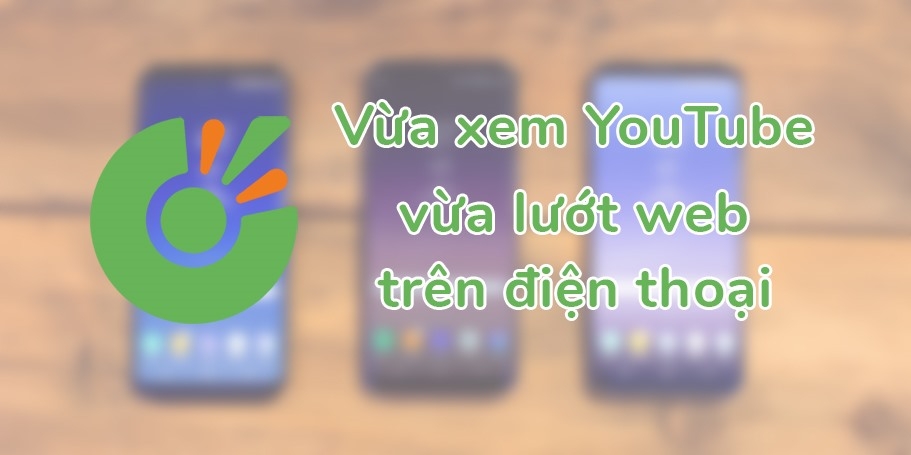 Cốc Cốc mobile tích hợp tính năng "ghim video"