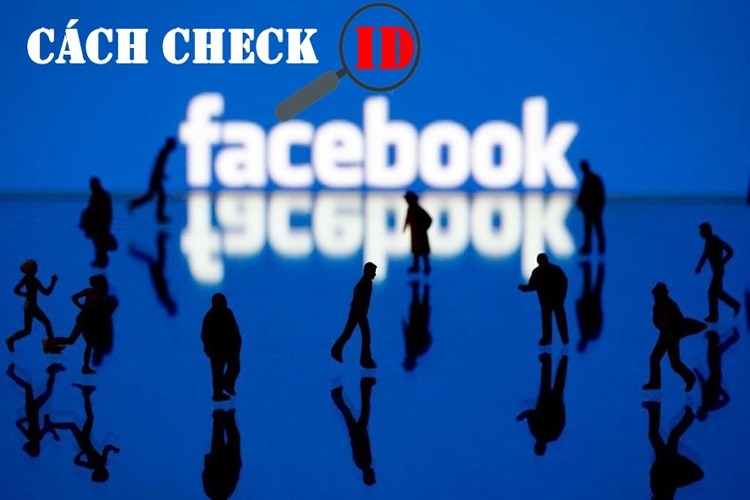 ID Faceboook là gì? Hướng dẫn cách lấy ID FB của mỗi tài khoản