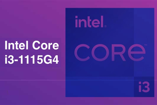 Intel Core i3 1115G4 là gì? Đánh giá hiệu năng và cải tiến
