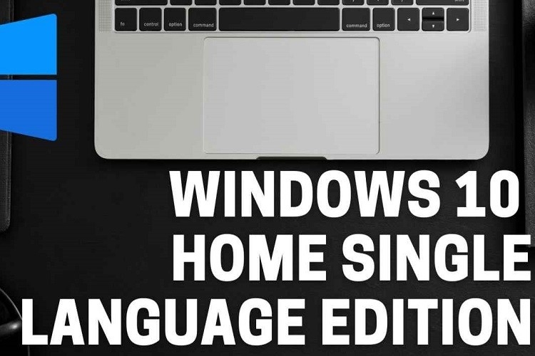 Windows 10 Home Single Language là gì? Có cài đặt về máy