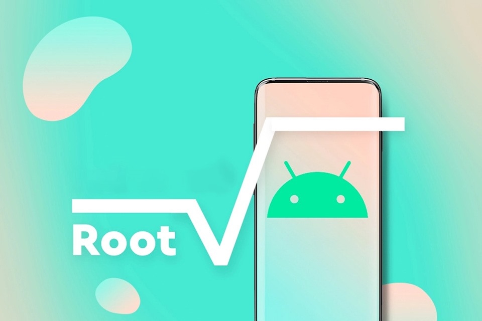 Thiết bị root là gì? Những điều bạn cần biết khi root thiết bị
