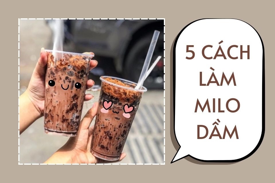 5 cách làm milo dầm cho cả nhà ngon ấn tượng không cần đi quán