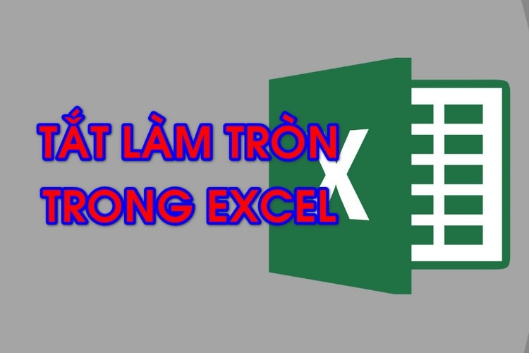 Mẹo tắt làm tròn trong Excel mà người dùng nên biết