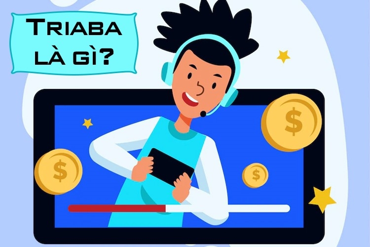 Triaba là gì? Cách kiếm tiền online đơn giản, hiệu quả