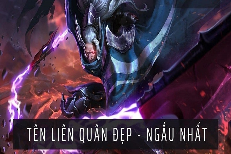 101 tên Liên Quân đẹp cho nam, nữ mới nhất 2025 (Đẹp, độc, hài hước,...)