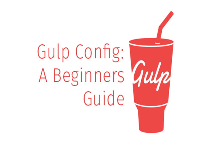 Gulp là gì? Những thông tin cơ bản nhất về cách sử dụng Gulp