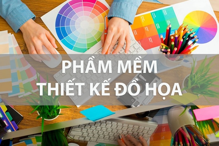 Phần mềm thiết kế đồ họa - Công cụ đắc lực cho nhà thiết kế