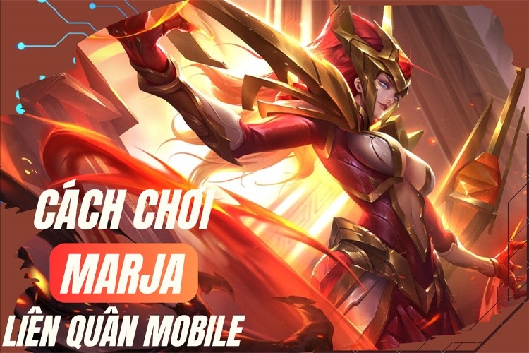 Cách chơi Marja Liên Quân: Lên đồ, bảng ngọc, phù hiệu chuẩn