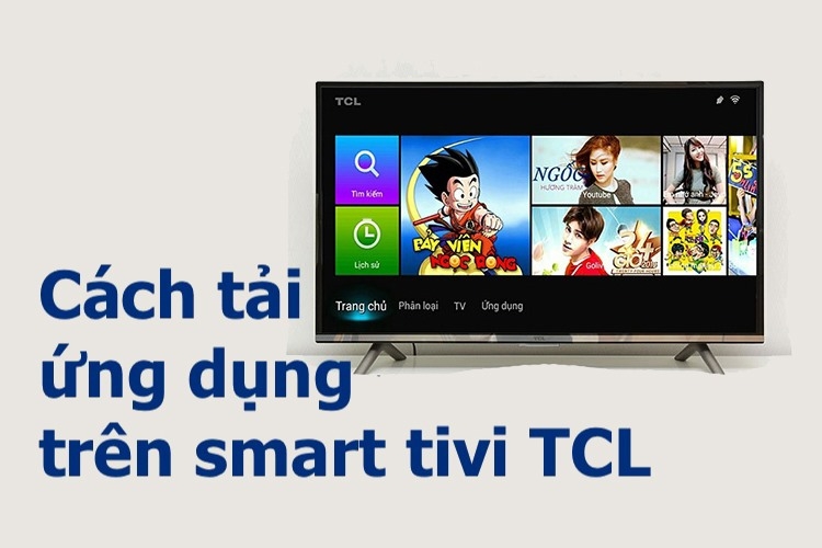 Cách tải ứng dụng trên smart tivi TCL nhanh nhất