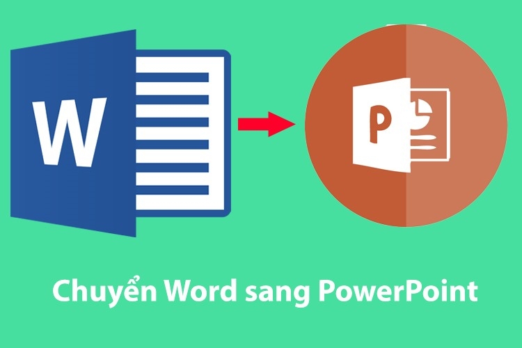 3 cách chuyển Word sang PowerPoint nhanh chóng và đơn giản nhất