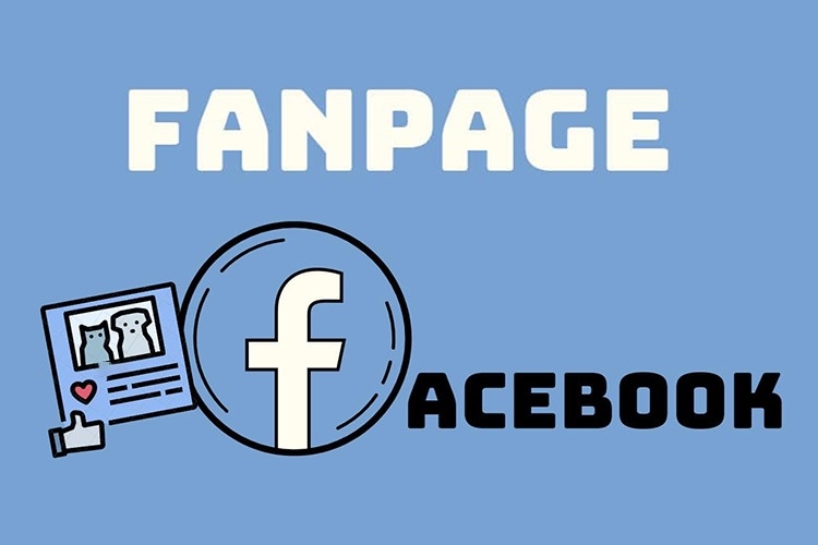 Fanpage là gì? Cách tạo Fanpage FB trên điện thoại, máy tính